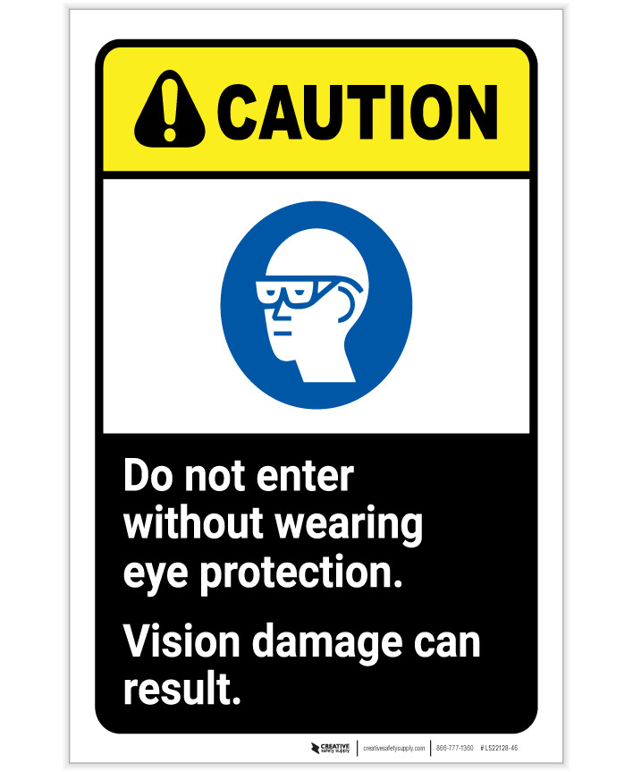 Caution: Do Not Enter Without Eye Protection Can Damage Vision ANSI ...