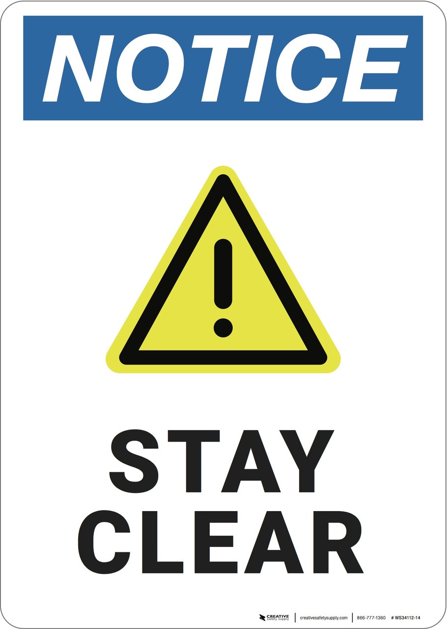 Notice: Stay Clear - Wall Sign