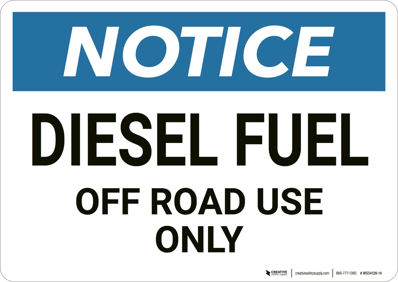 Notice: Diesel Fuel Off Road Use Only - Wall Sign | Creative Safety Supply