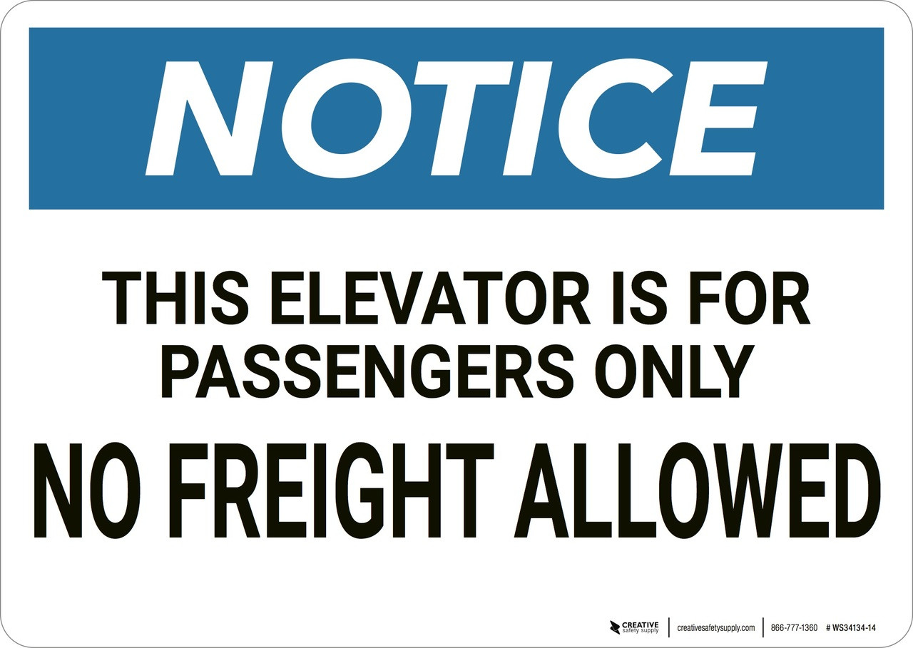 Notice: Elevator Is For Passengers Only - Wall Sign | Creative Safety ...
