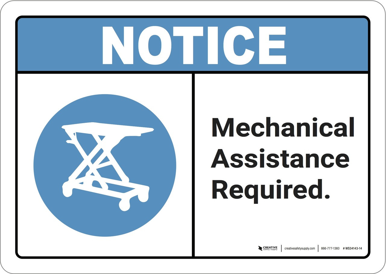 Notice: Mechanical Assistance Required - Wall Sign | Creative Safety Supply