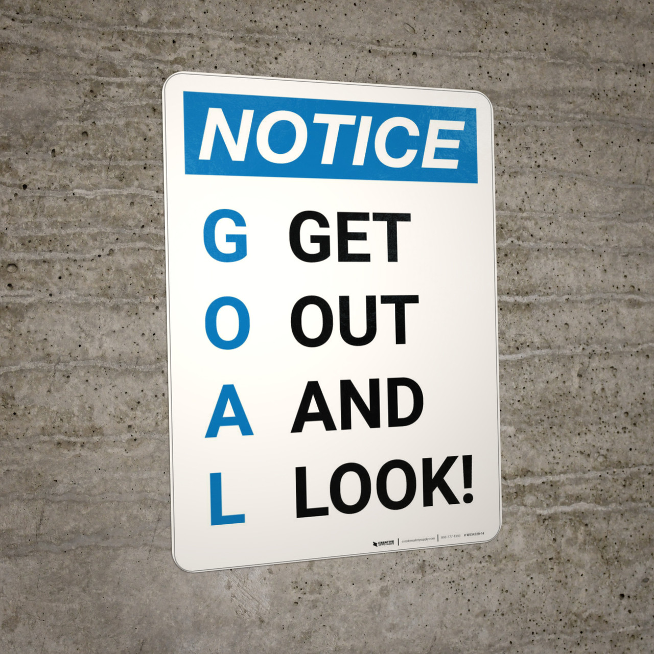 Notice: Goal Get Out And Look - Wall Sign