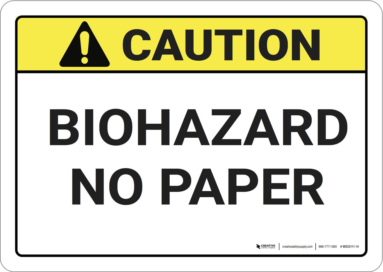 Caution: Biohazard No Paper ANSI - Wall Sign