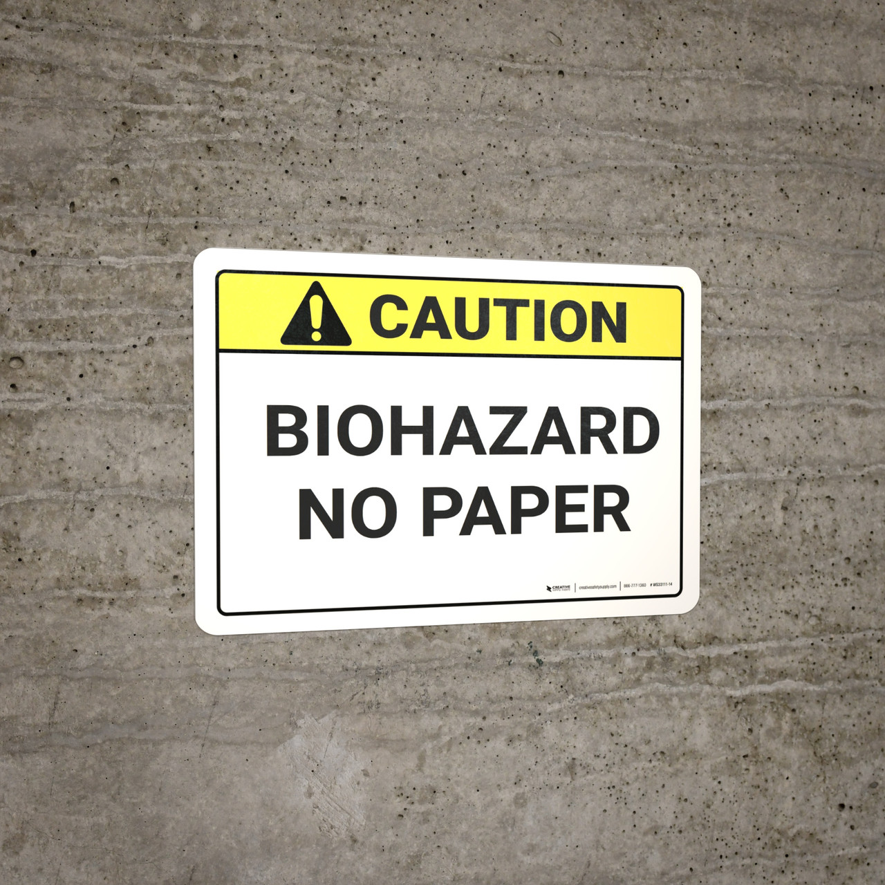 Caution: Biohazard No Paper ANSI - Wall Sign | Creative Safety Supply