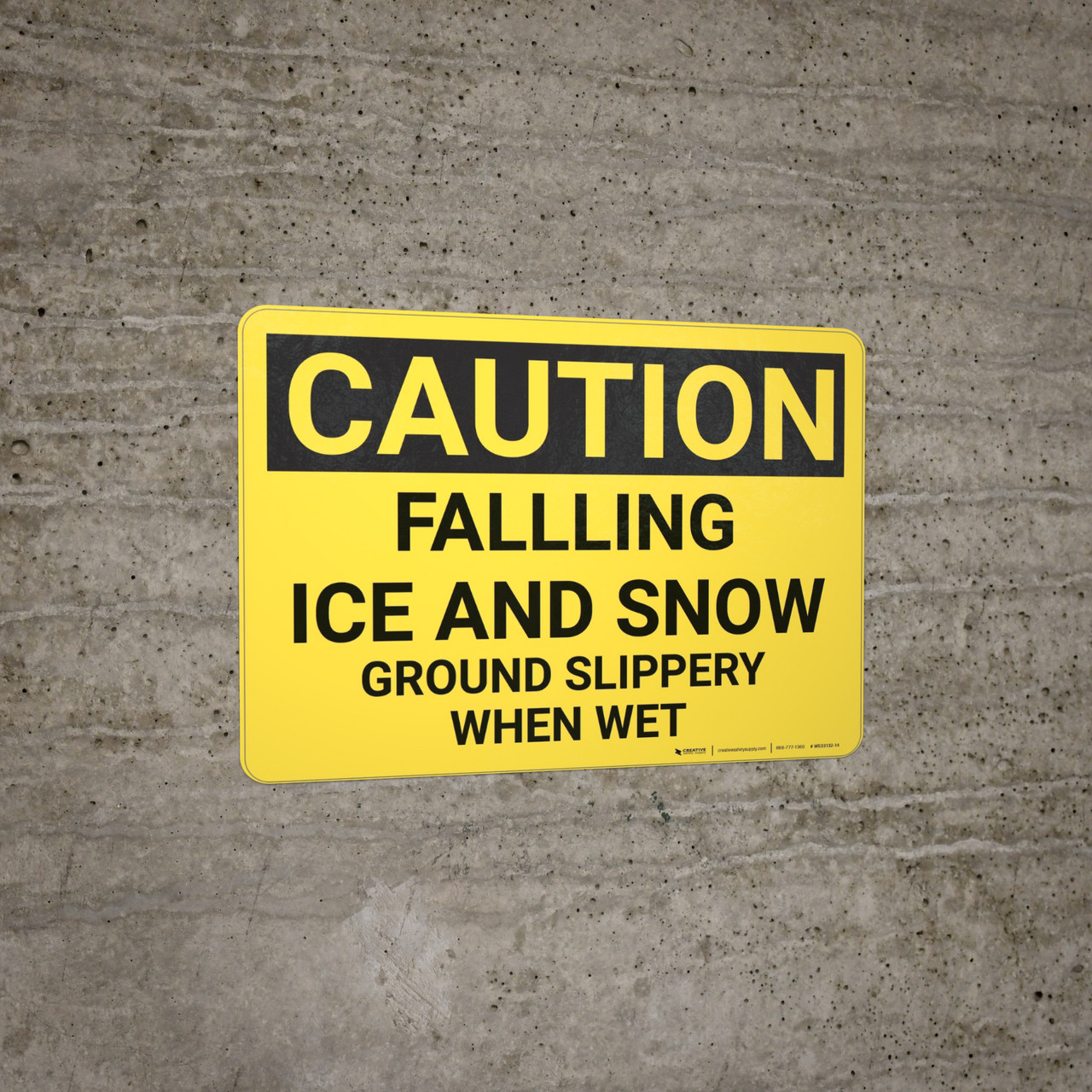 Caution: Falling Ice and Snow Ground Slippery - Wall Sign | Creative ...