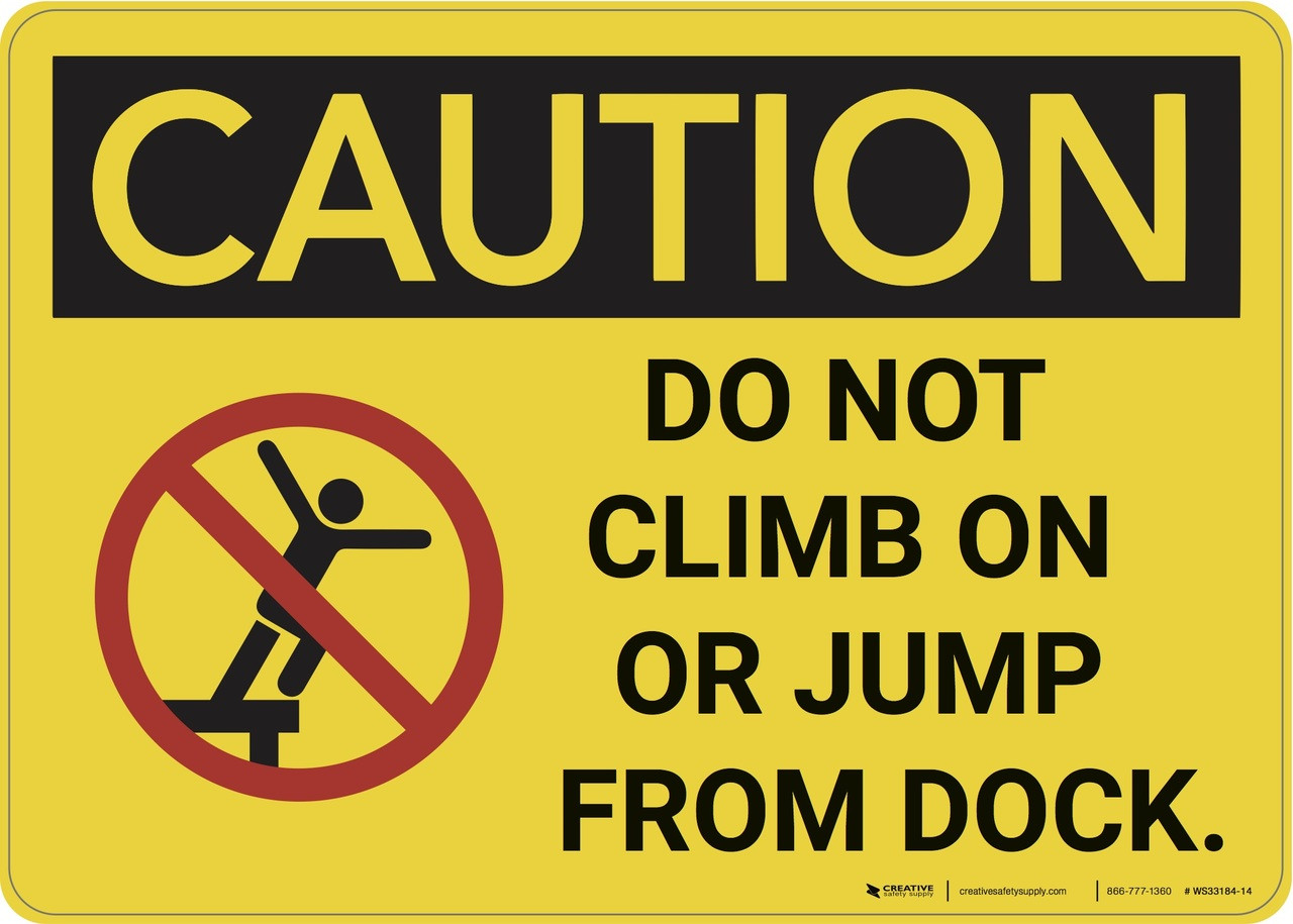 Caution: Do Not Climb On Or Jump From Dock - Wall Sign | Creative ...