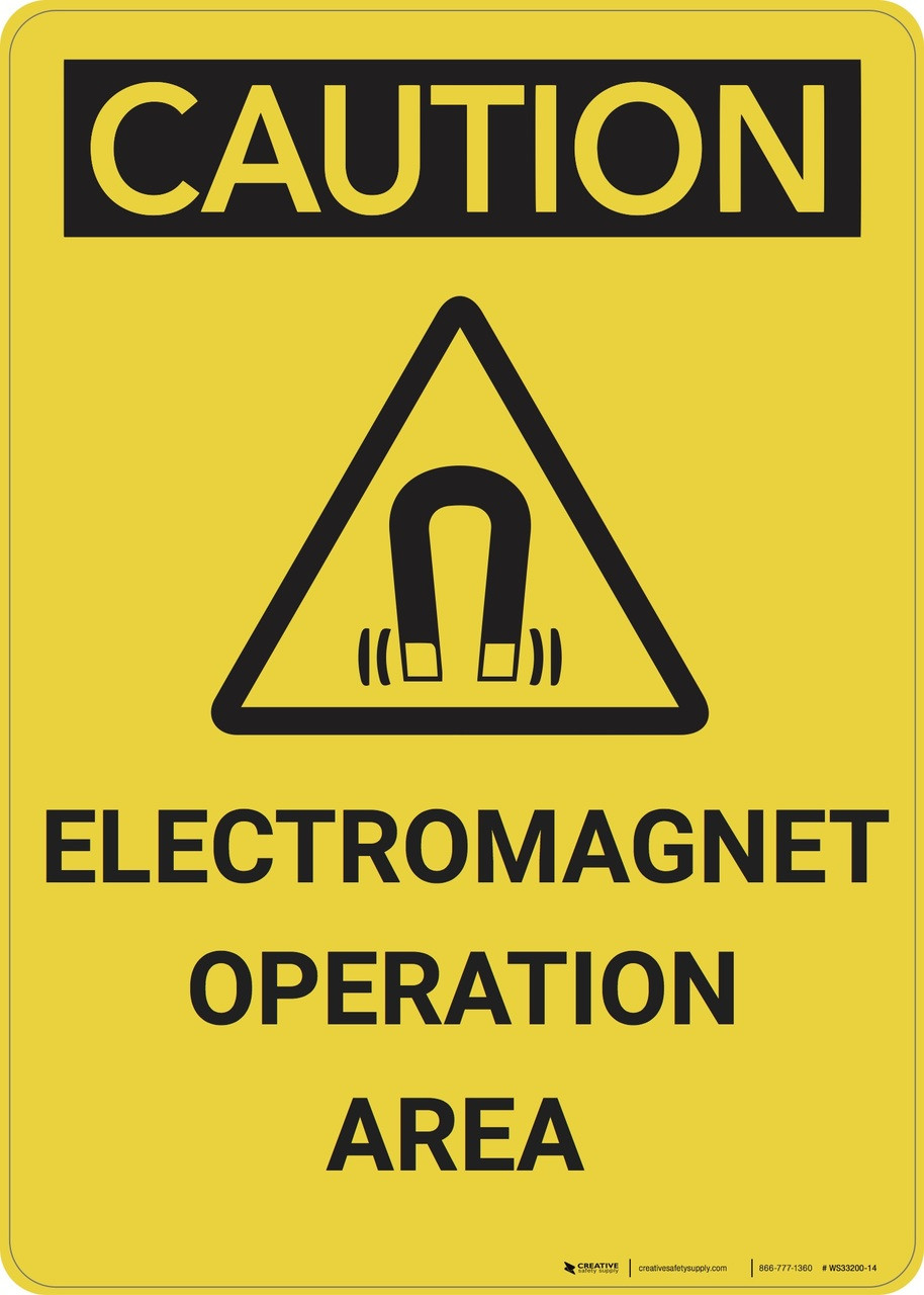 Caution: Electromagnet Operation Area - Wall Sign