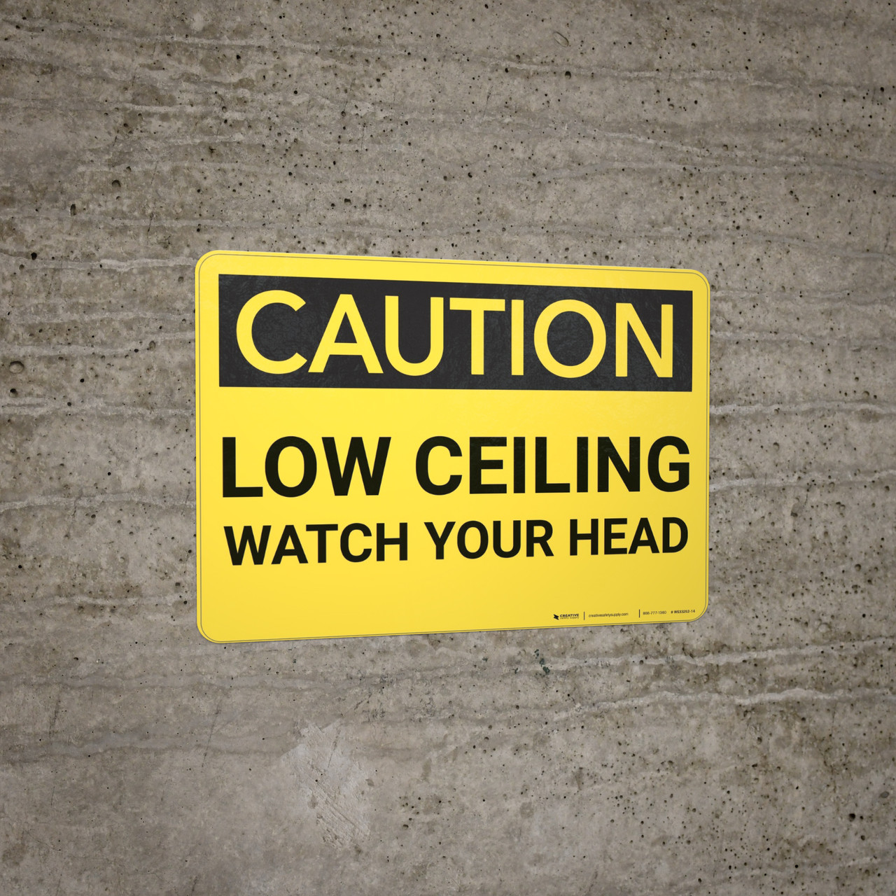 Caution: Low Ceiling Watch Your Head - Wall Sign