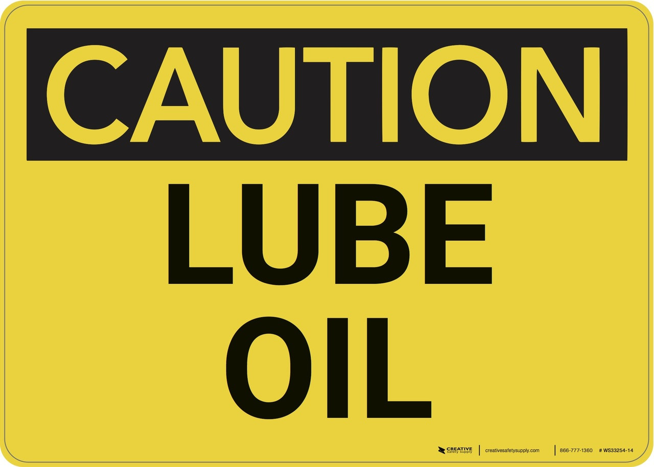 Caution: Lube Oil - Wall Sign