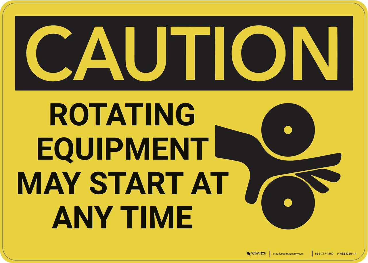 Caution: Rotating Equipment May Start At Any Time - Wall Sign ...