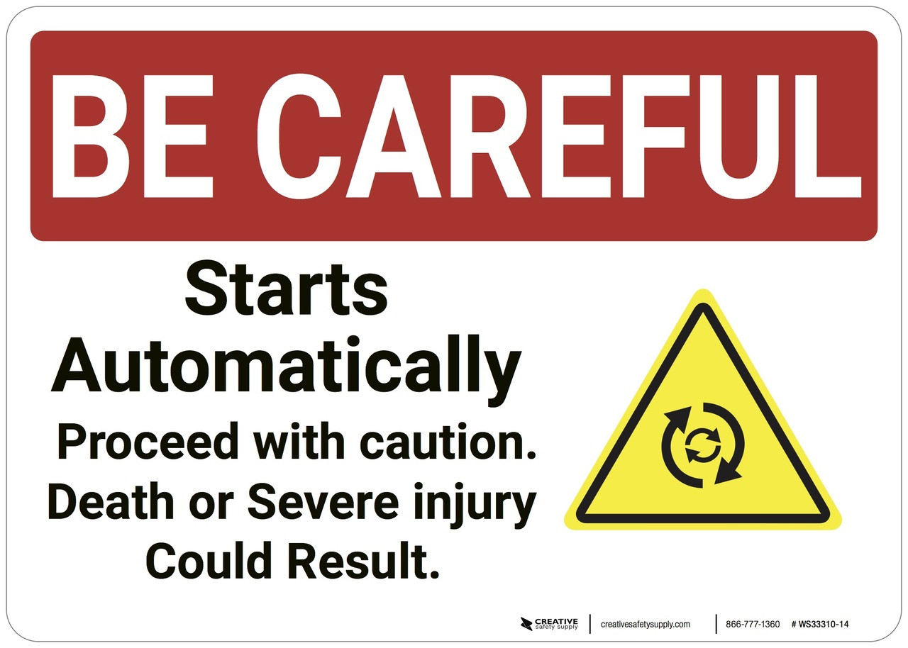 Caution: Be Careful Starts Automatically - Wall Sign | Creative Safety ...
