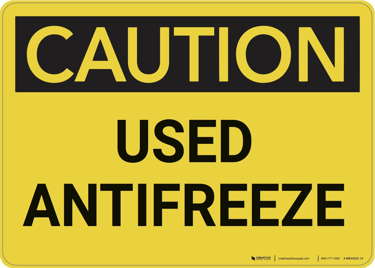 Caution: Used Antifreeze - Wall Sign | Creative Safety Supply