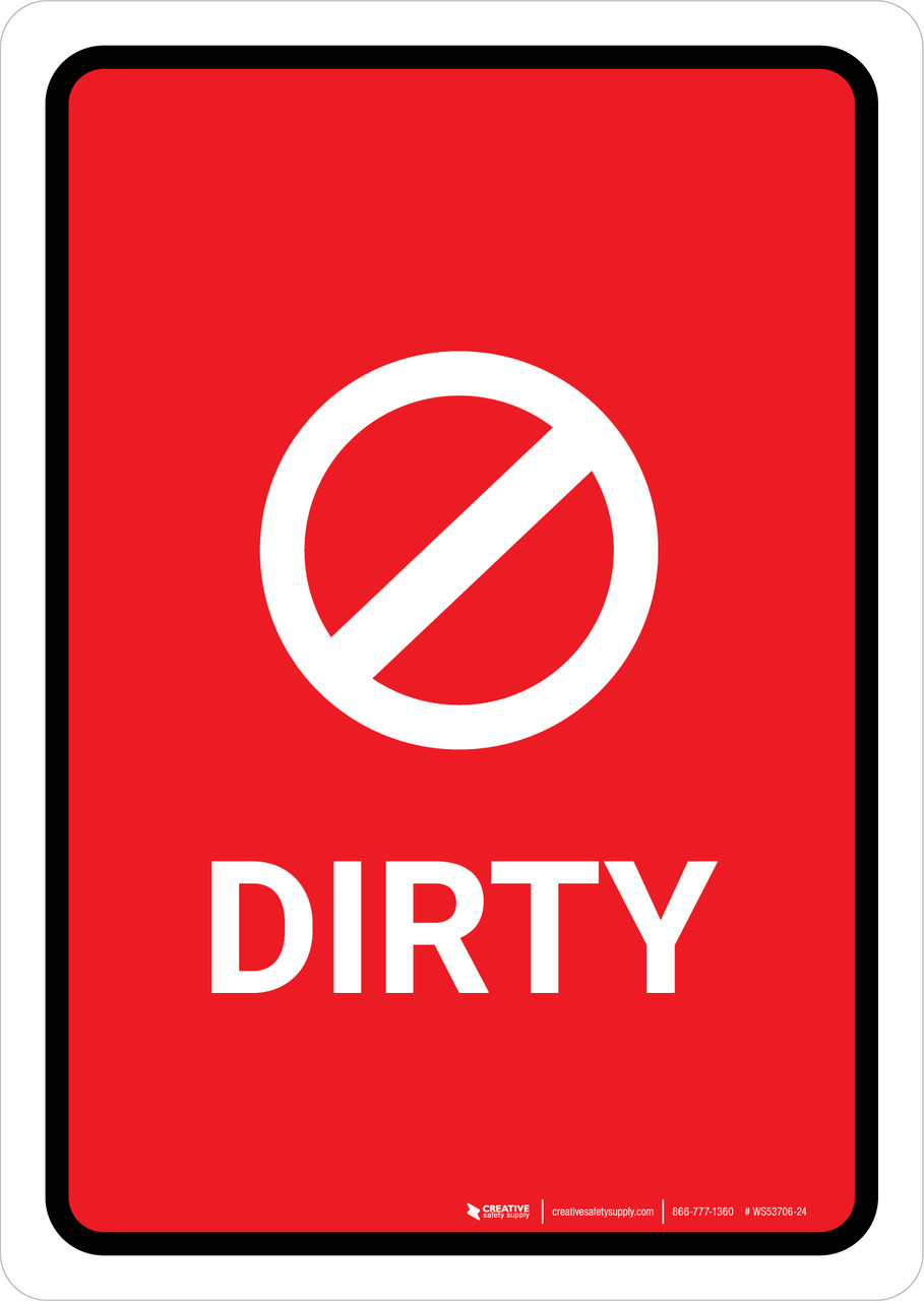 Dirty with Icon Portrait - Wall Sign | Creative Safety Supply