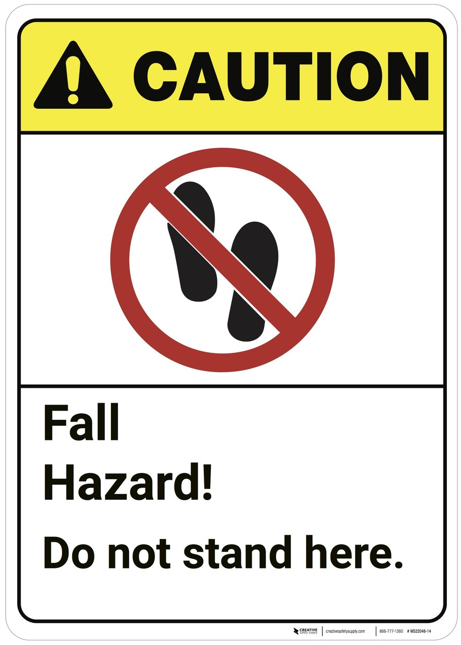 Caution: Fall Hazard Do Not Stand Here ANSI - Wall Sign