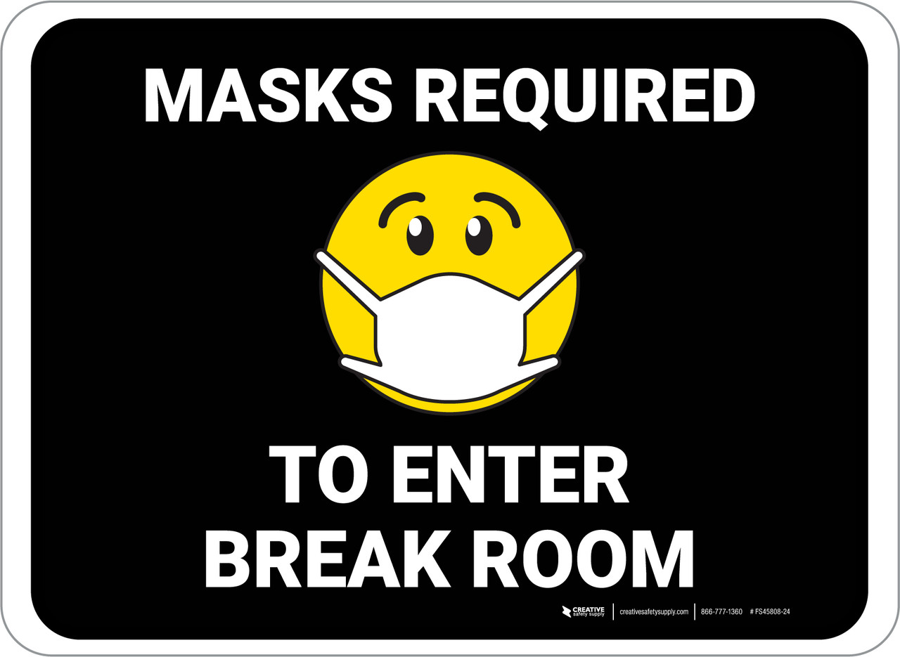Masks Required To Enter Break Room Black Rectangular - Floor Sign