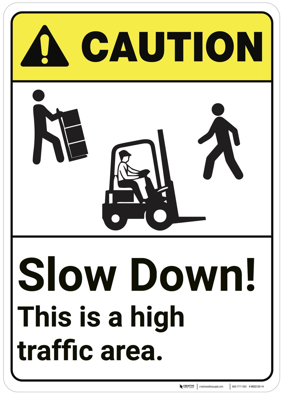 Caution: Slow Down High Traffic Area ANSI - Wall Sign | Creative Safety ...