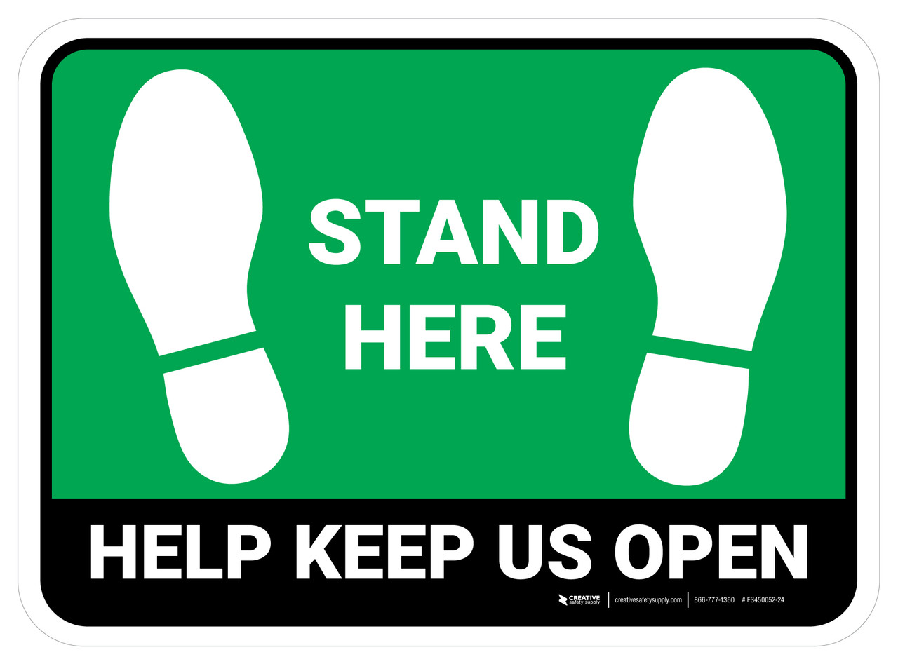 Stand Here - Help Keep Us Open Green Rectangle - Floor Sign