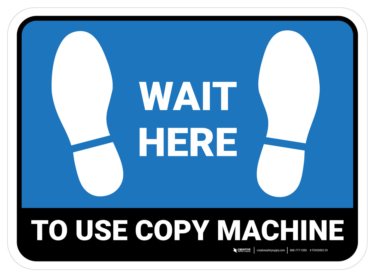 Wait Here To Use Copy Machine Blue Rectangle - Floor Sign