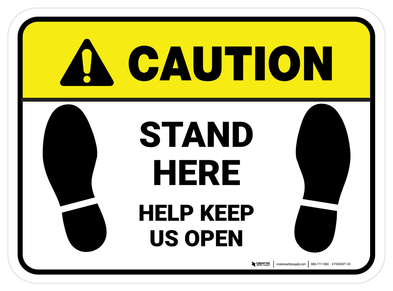 Caution: Stand Here Help Keep Us Open Rectangle - Floor Sign