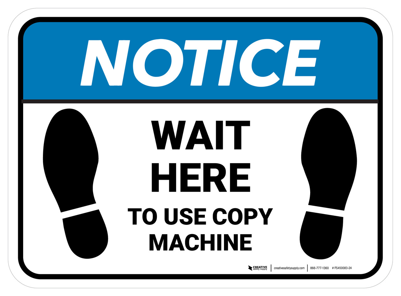 Notice: Wait Here To Use Copy Machine Rectangle - Floor Sign