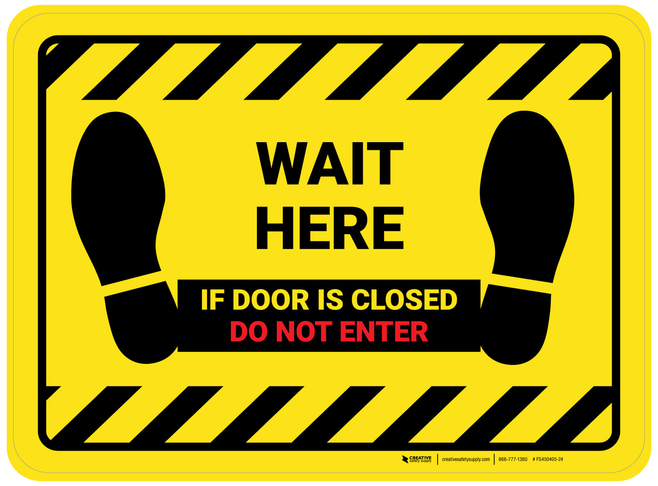 Wait Here: If Door Is Closed Do Not Enter Rectangle Yellow Hazard ...