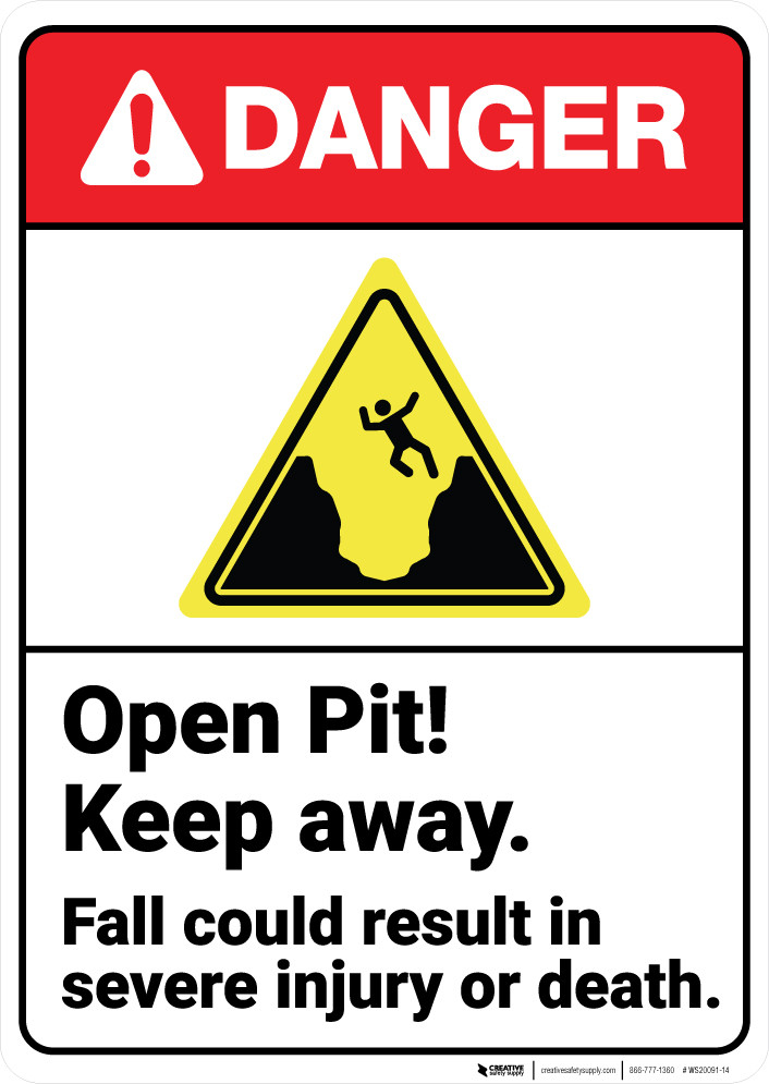 Danger: Open Pit Keep Away Fall Result In Injury ANSI - Wall Sign ...