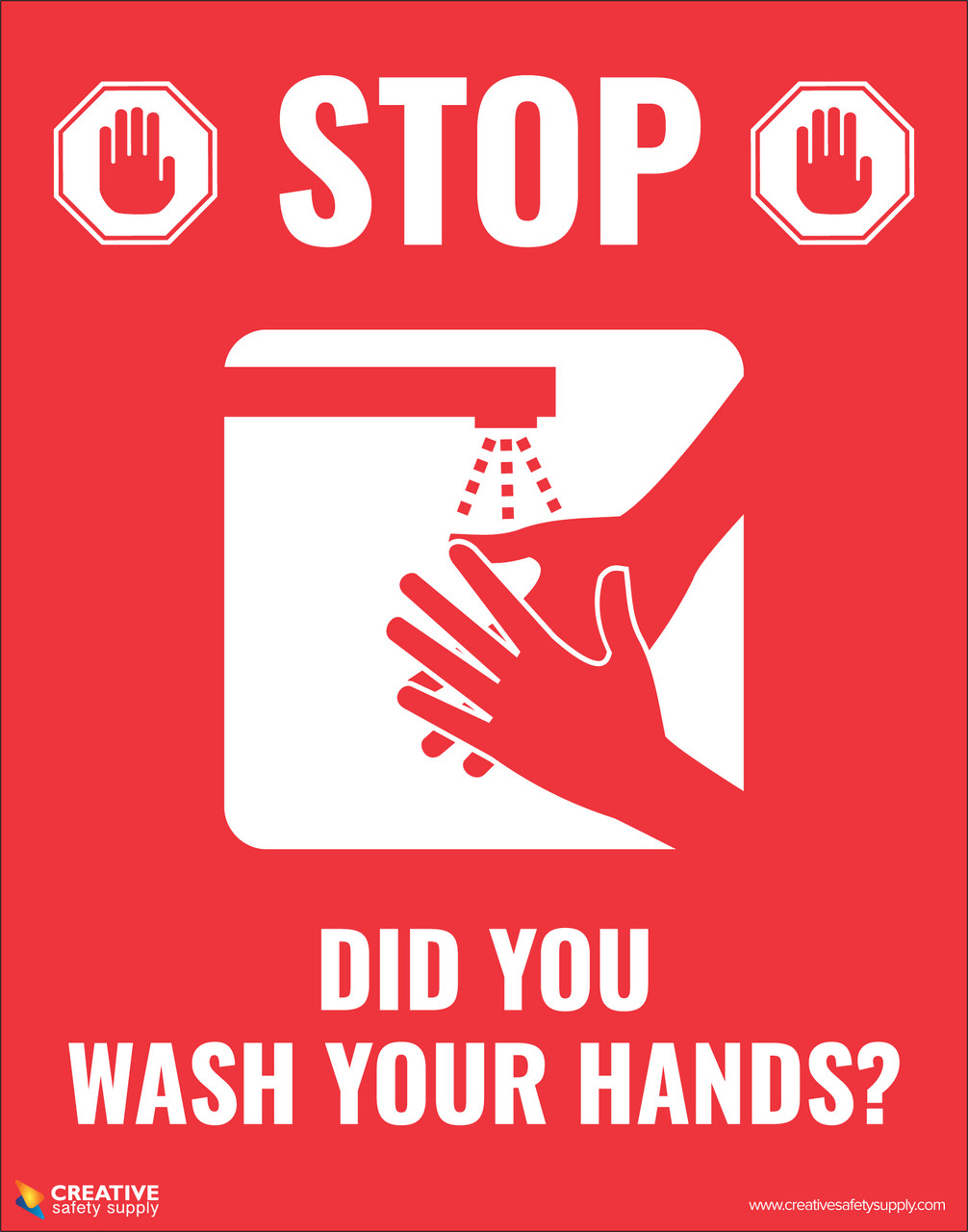 Stop: Did You Wash Your Hands? (Red) - Poster | Creative Safety Supply