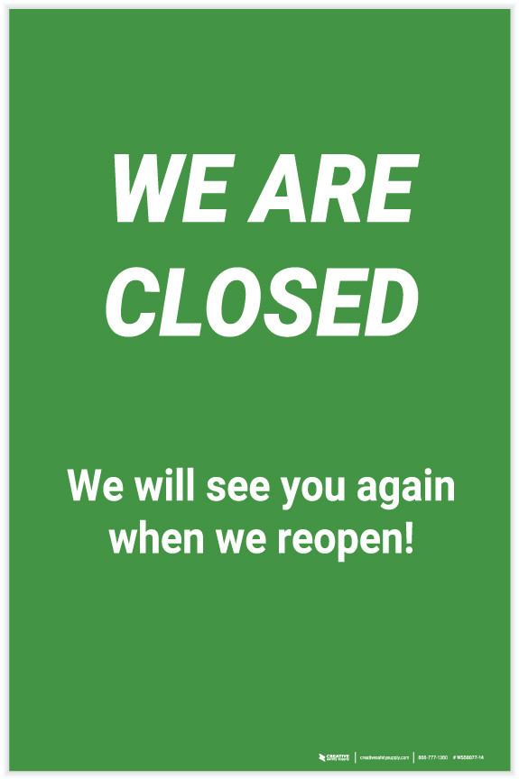 We Are Closed We Will See Your When We Reopen! - Label