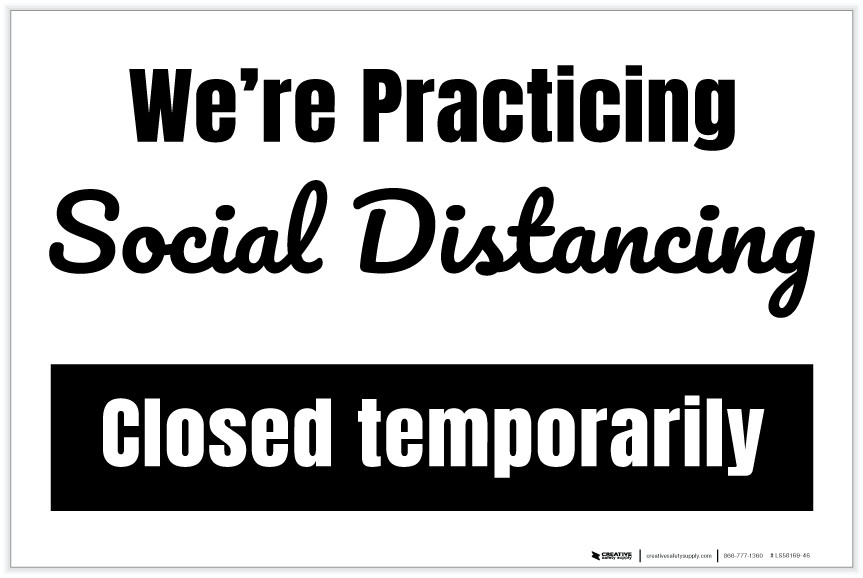 We're Practicing Social Distancing Closed Temporarily Landscape - Label ...
