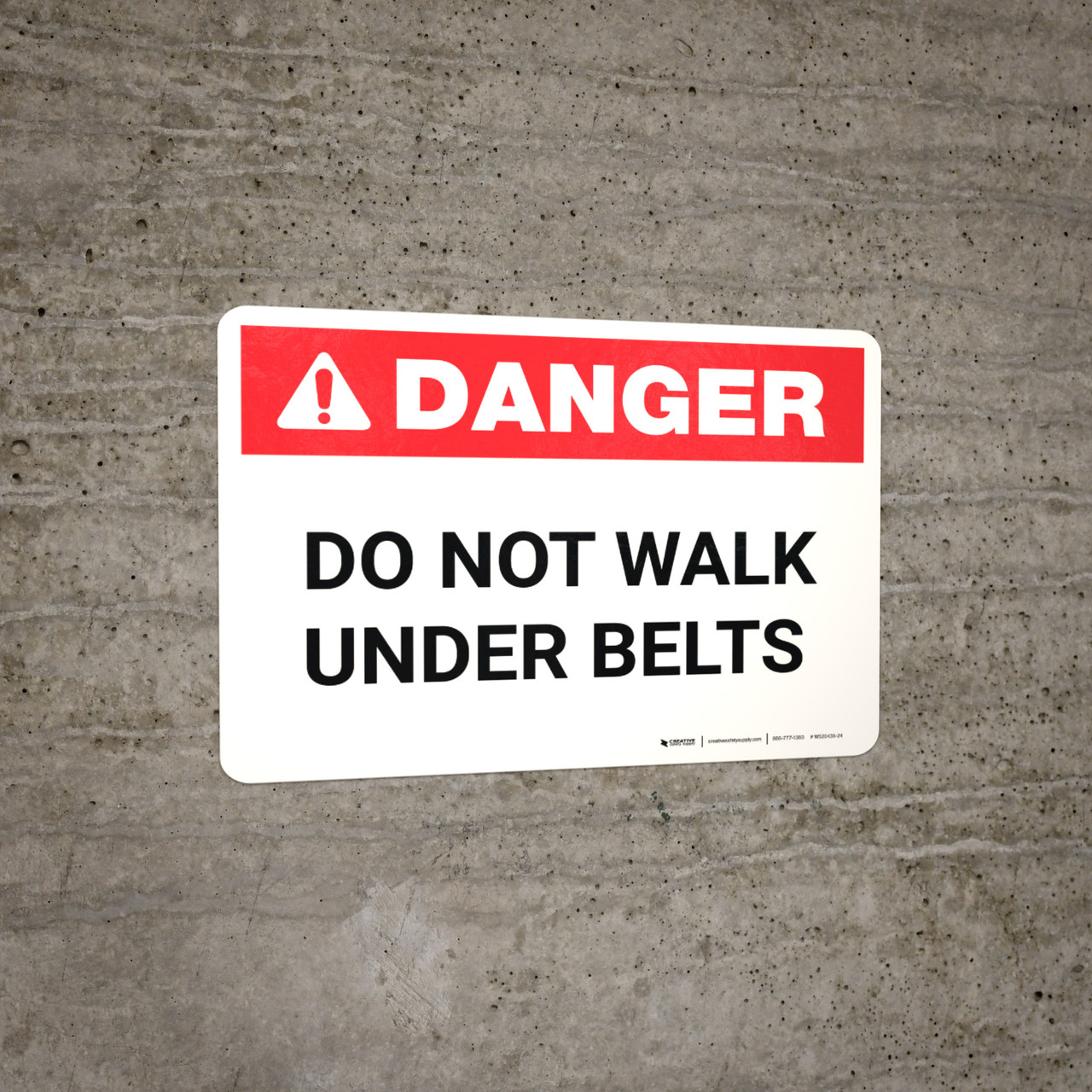 Danger: Do Not Walk Under Belts - Wall Sign