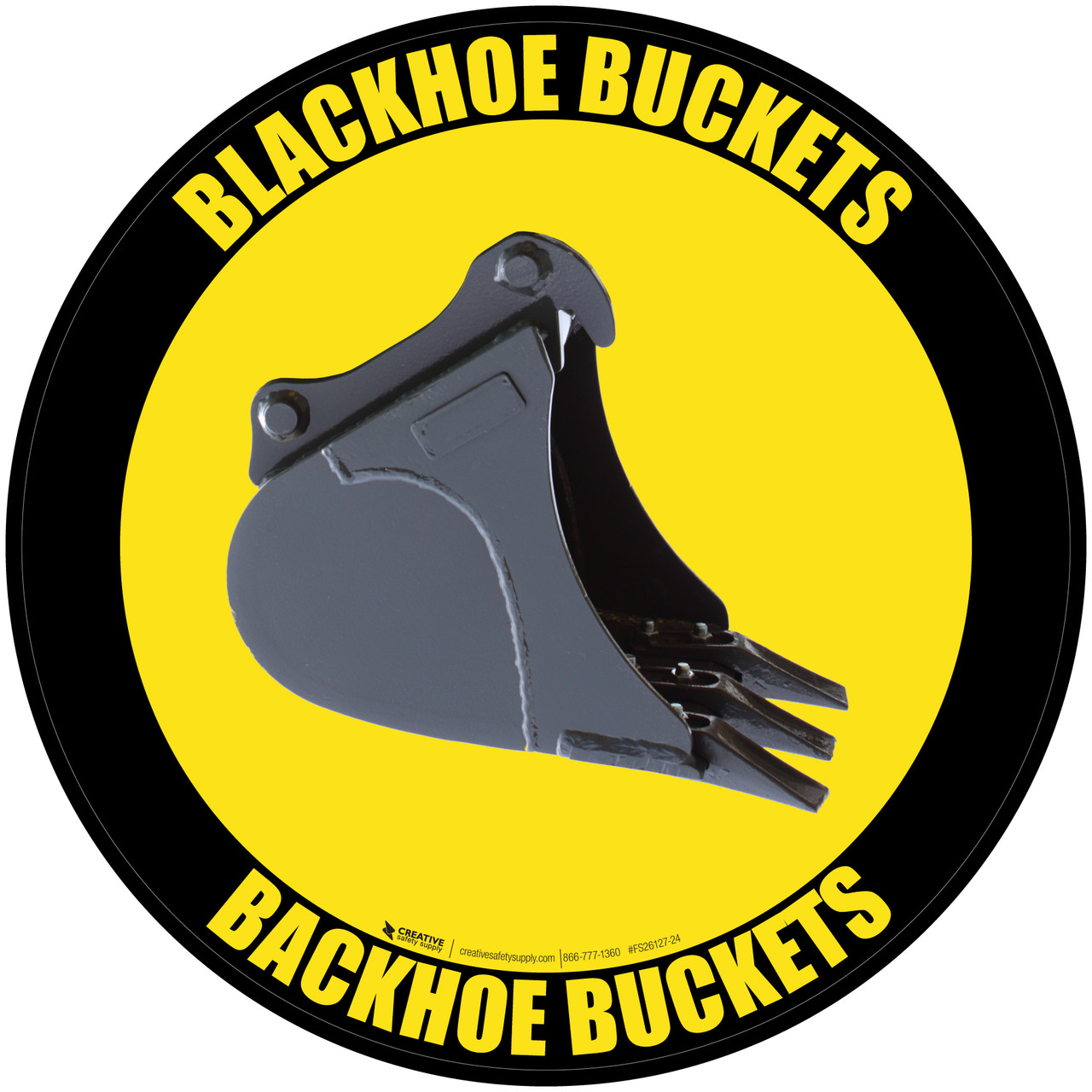 Blackhoe Buckets - Floor Sign | Creative Safety Supply