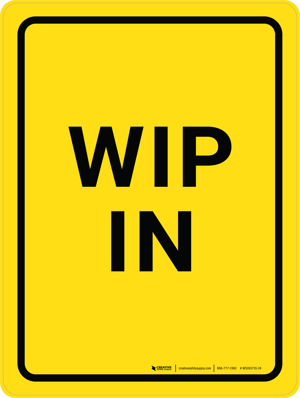 WIP IN Yellow Portrait - Wall Sign | Creative Safety Supply