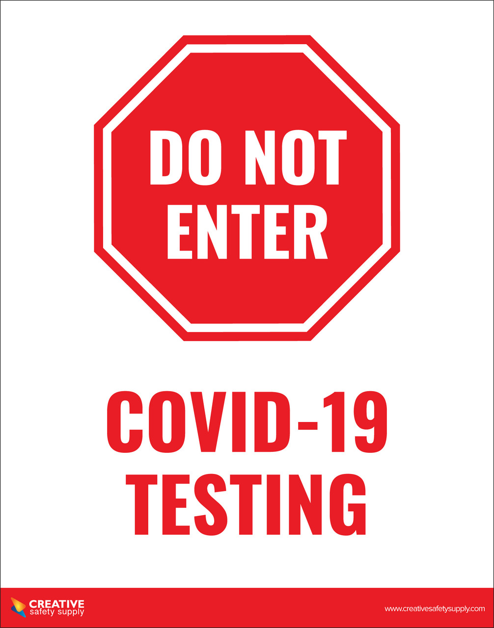 Do Not Enter - Covid-19 Testing - Poster | Creative Safety Supply