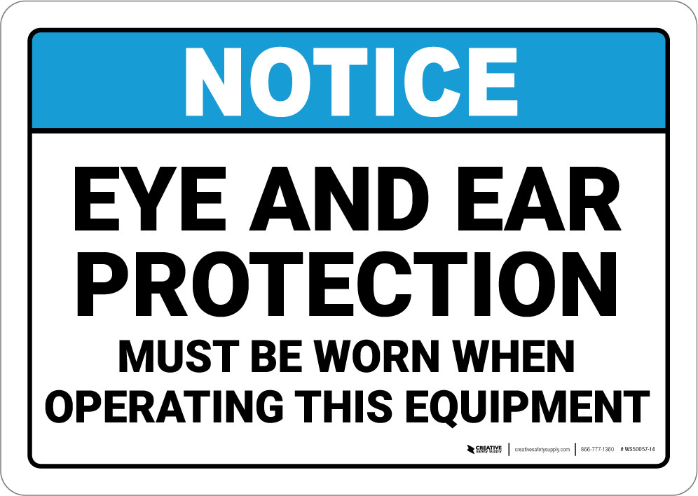 Notice: Eye and Ear Protection When Operating Machines - Wall Sign
