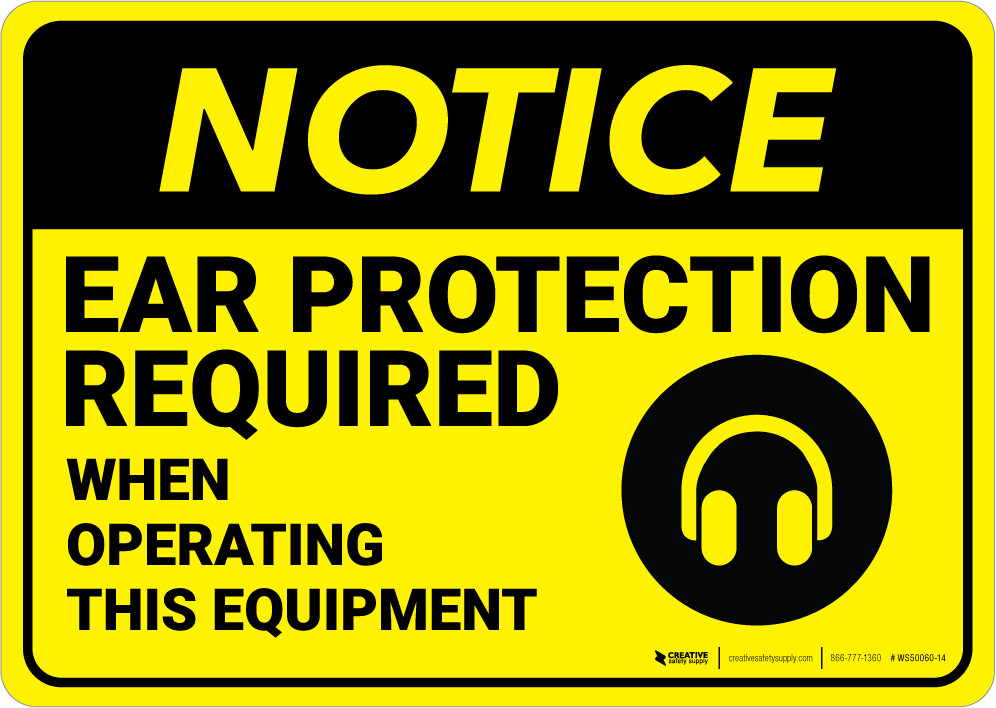 Notice: Yellow Ear Protection Required With Equipment - Wall Sign