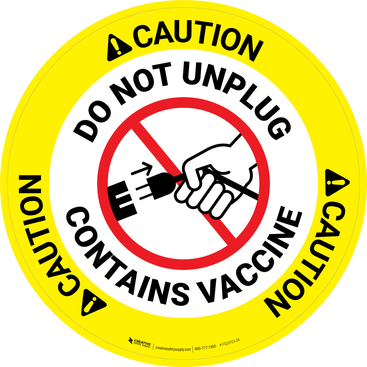Caution: Do Not Unplug - Contains Vaccine Circular - Floor Sign ...