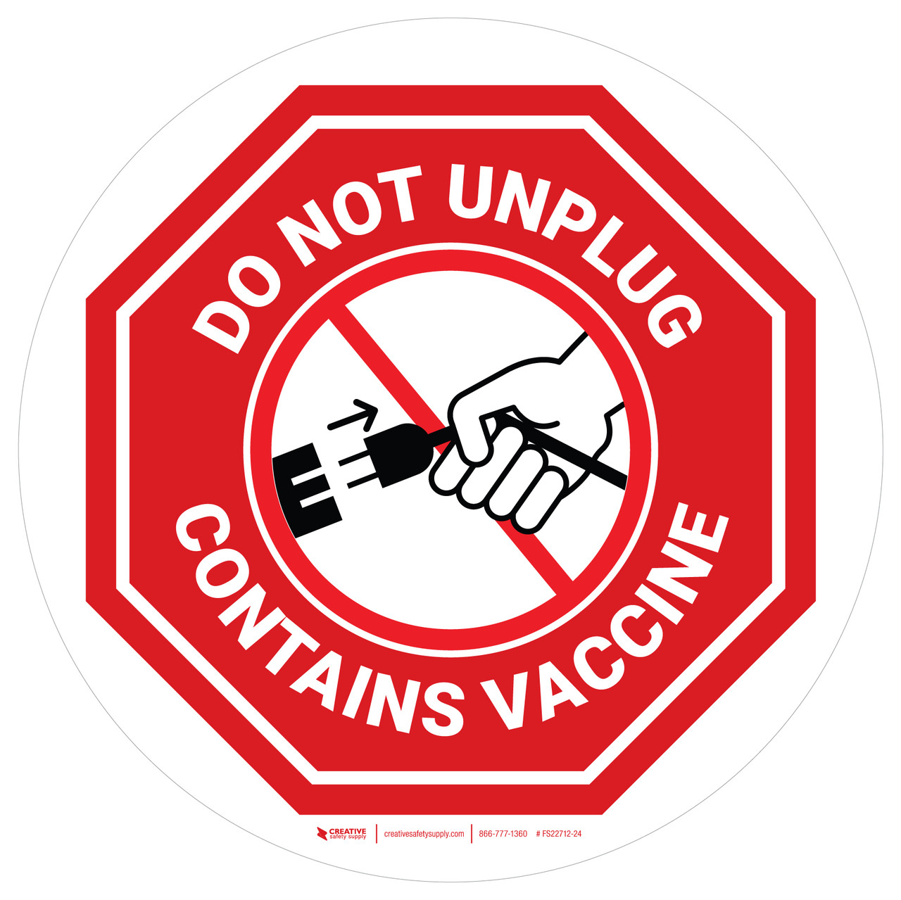 Do Not Unplug - Contains Vaccine Stop Circular - Floor Sign | Creative ...