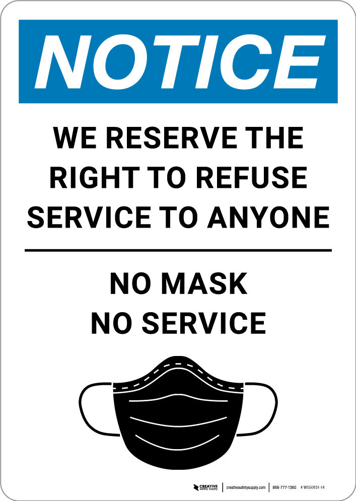 Notice: We Reserve the Right to Refuse Service - No Mask/No Service ...