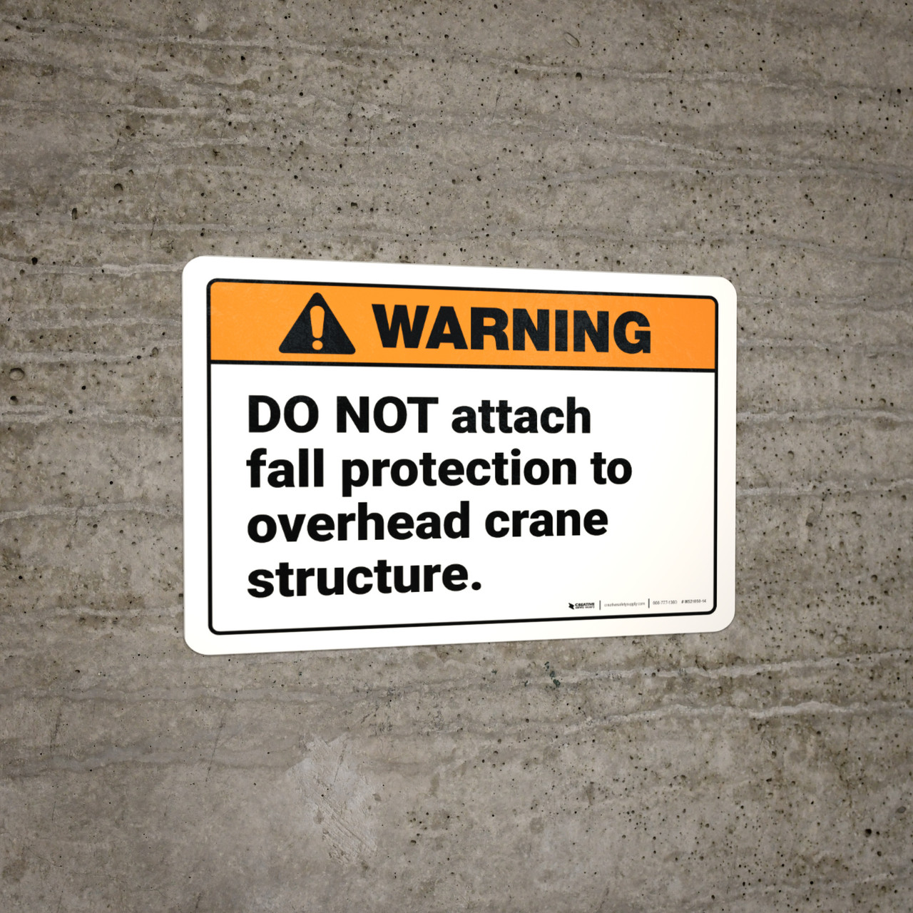 Warning: Do Not Attach Fall Protection to Crane ANSI - Wall Sign ...