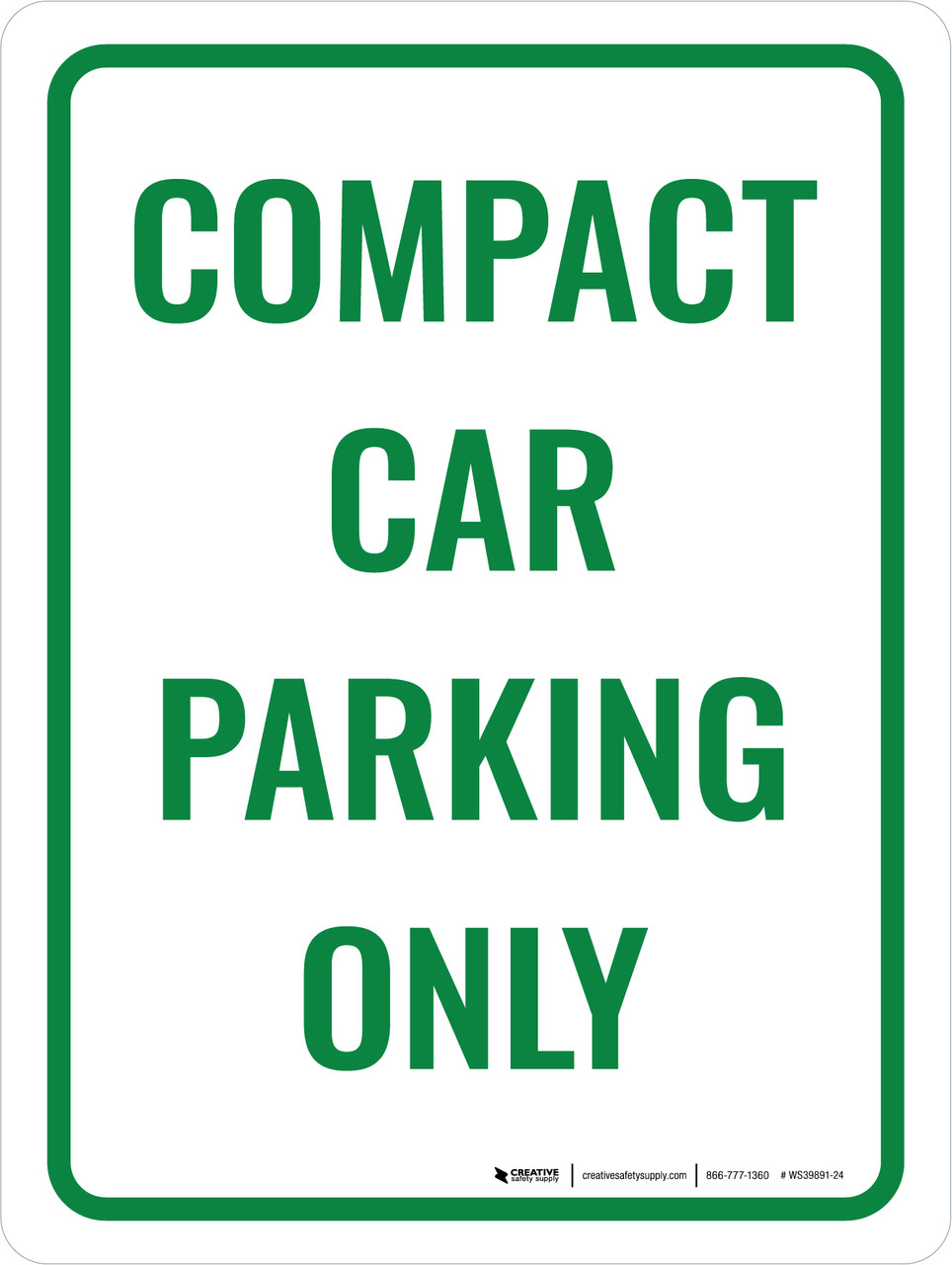 Compact Car Parking Only Portrait - Wall Sign | Creative Safety Supply