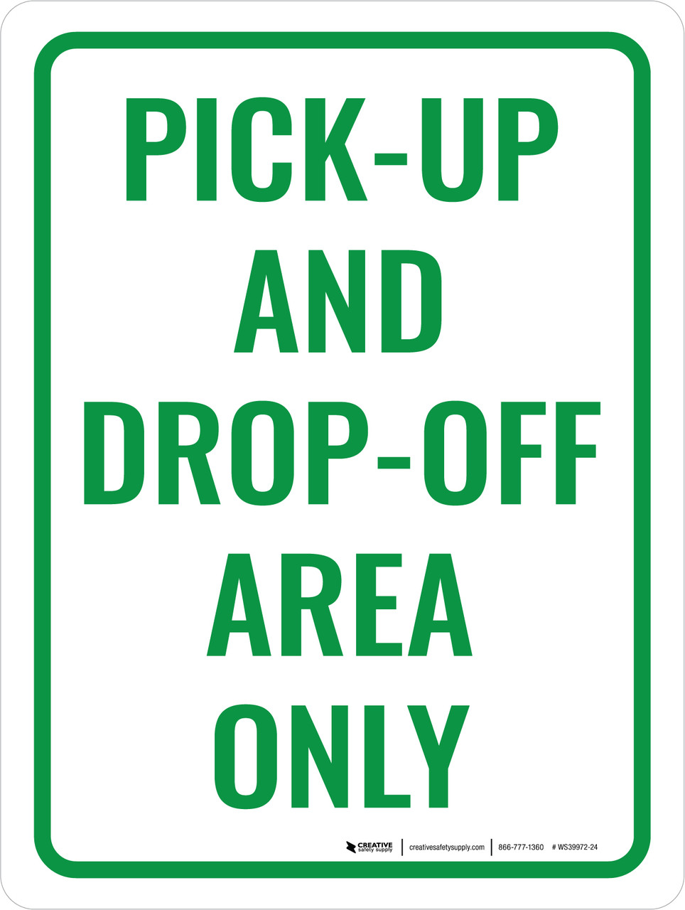 Pick-Up and Drop-Off Area Only Portrait - Wall Sign