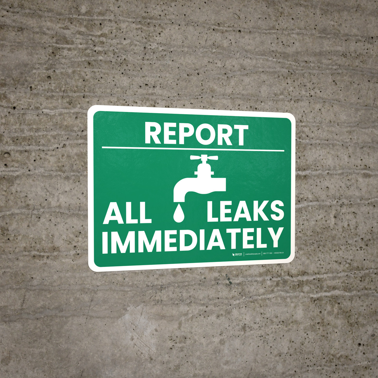 Report All Leaks Immediately Landscape - Wall Sign | Creative Safety Supply