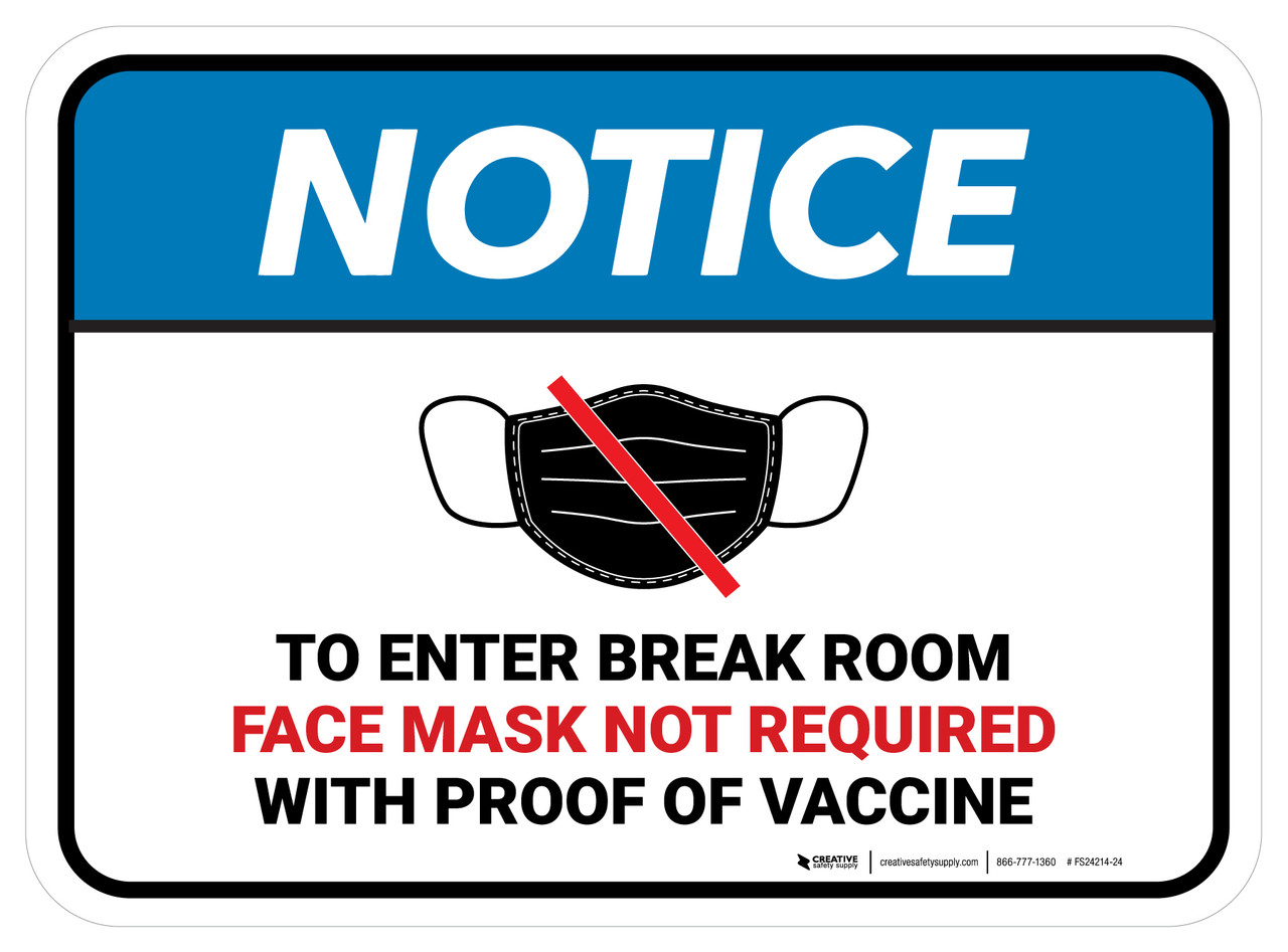 Notice To Enter Break Room Face Mask Not Required with Proof of Vaccine ...