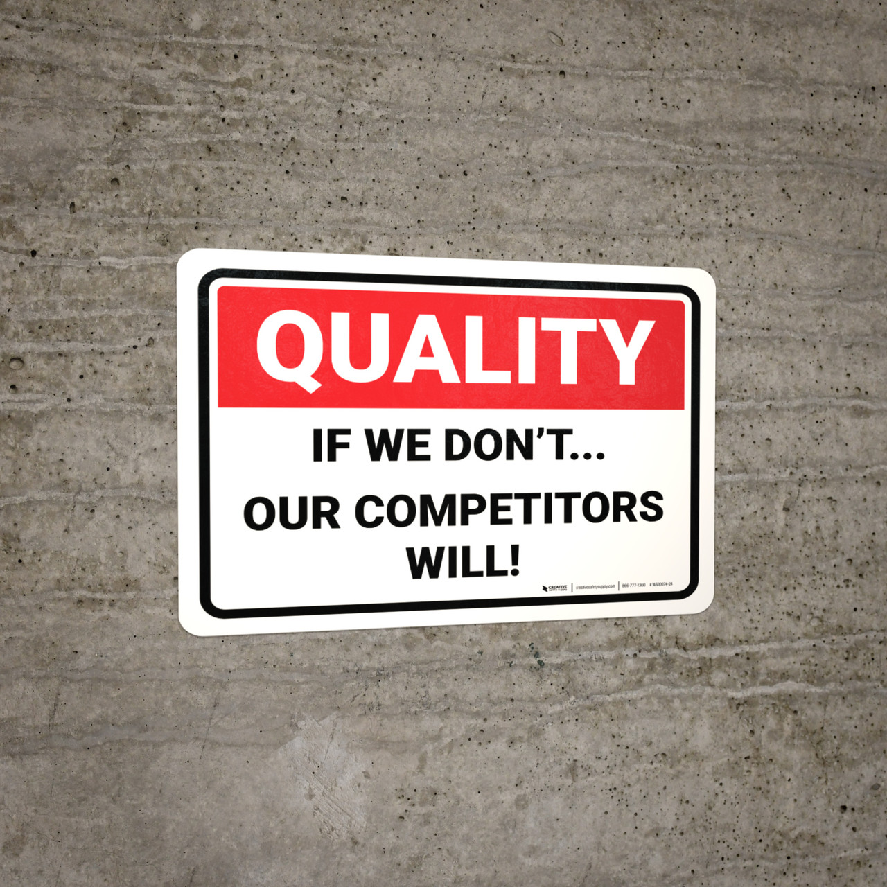 Quality: If we don't our competitors will Landscape - Wall Sign
