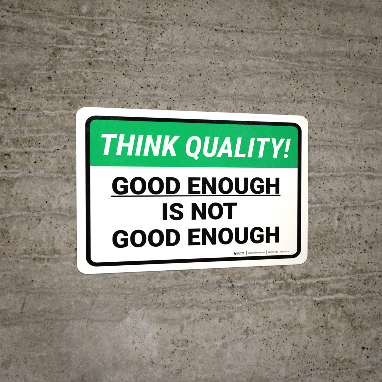 Think Quality: GOOD ENOUGH IS NOT GOOD ENOUGH Landscape - Wall Sign ...