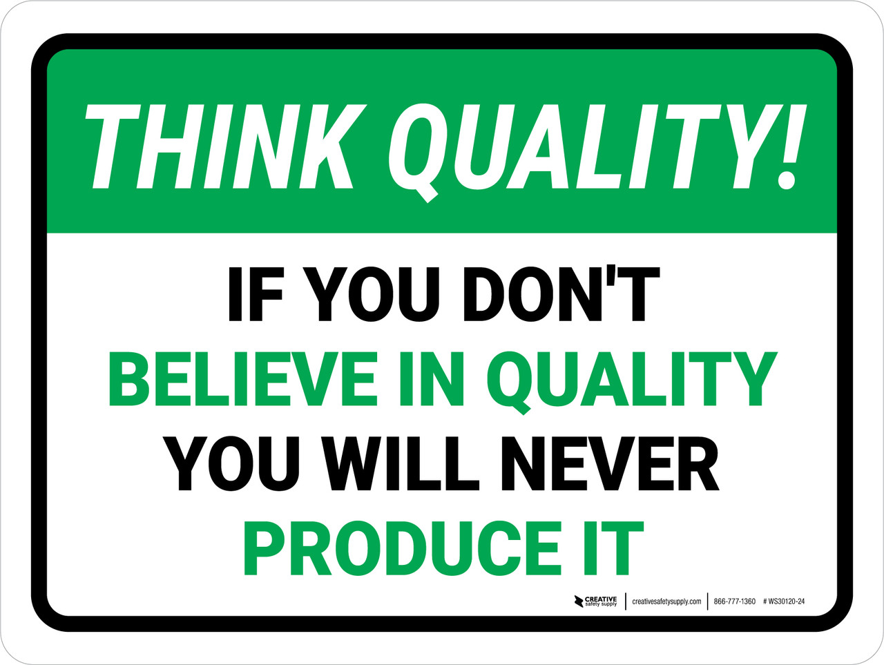 Think Quality: If You Don't Believe In Quality You Will Never Produce ...