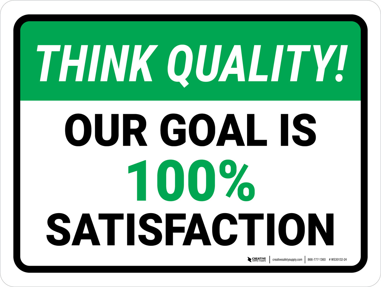 Think Quality: Our Goal Is 100% Satisfaction Landscape - Wall Sign ...