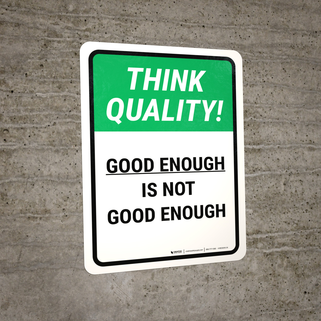 Think Quality: GOOD ENOUGH IS NOT GOOD ENOUGH Portrait - Wall Sign