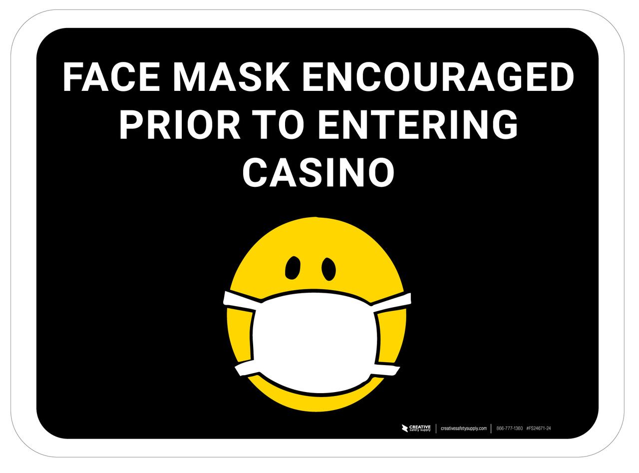 Face Mask Encouraged Prior To Entering Casino With Emoticon Rectangular ...