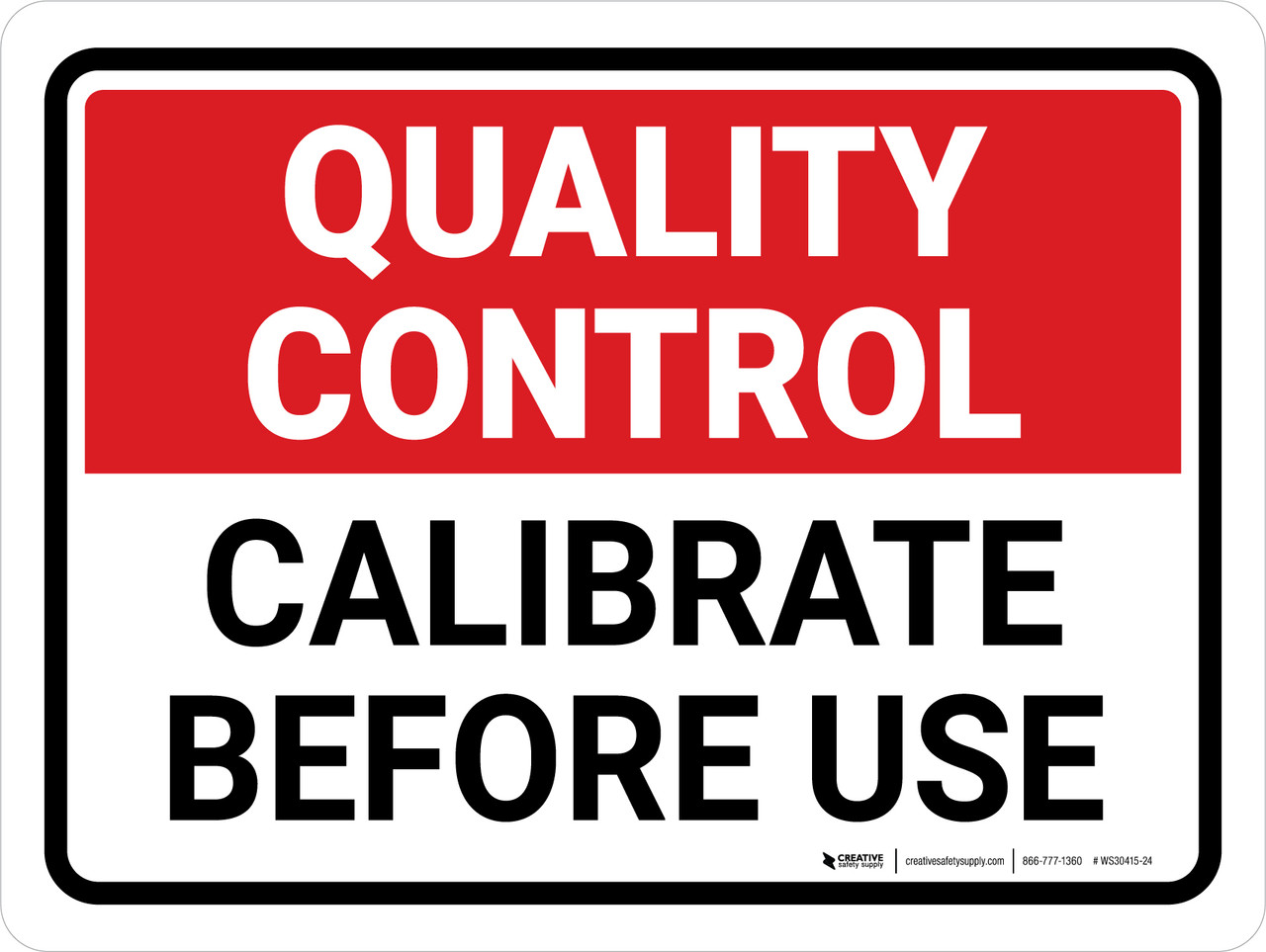 Quality Control: Calibrate Before Use Landscape - Wall Sign